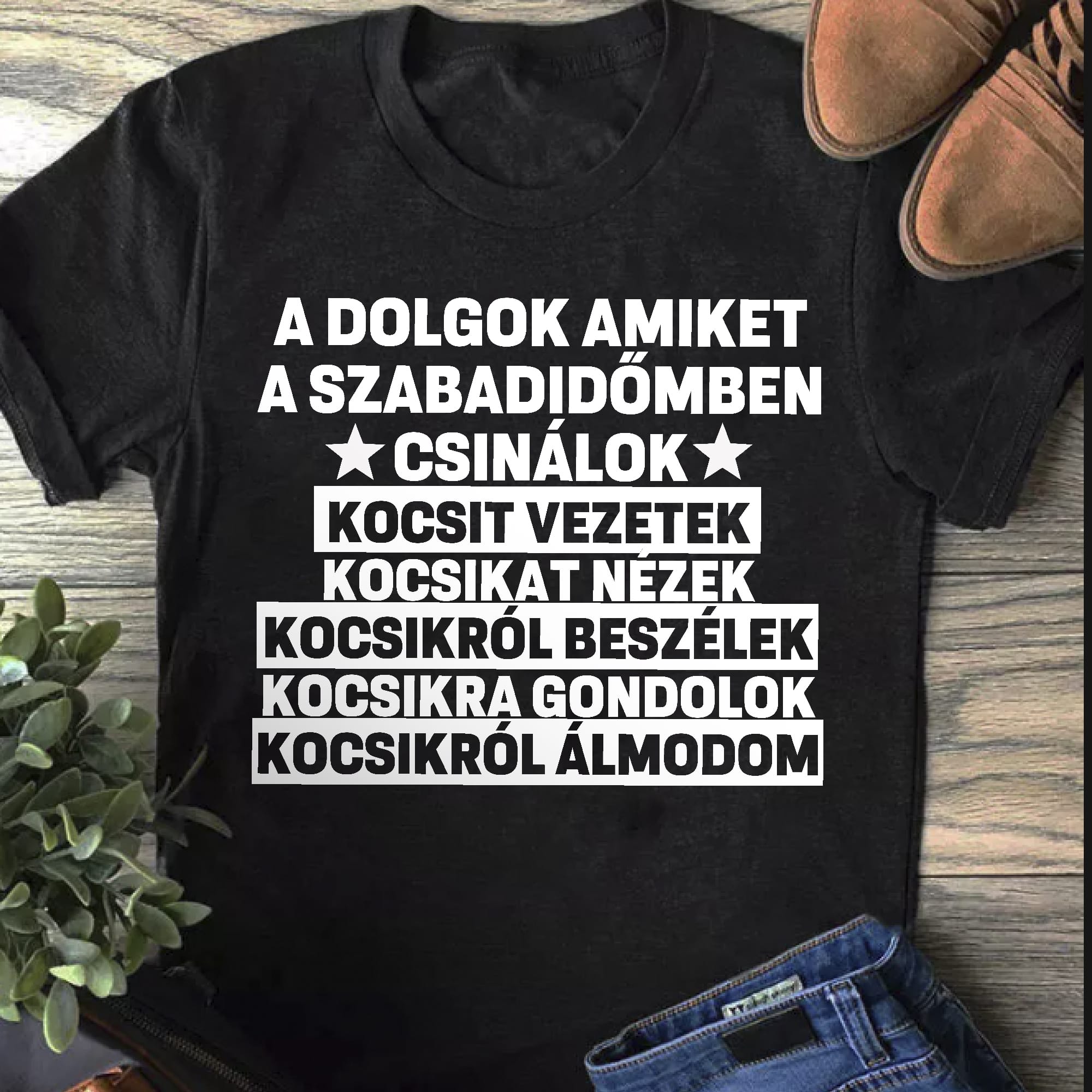 Dolgok Amiket A Szabadidőmben Csinálok Autós Póló | Lovenir.hu